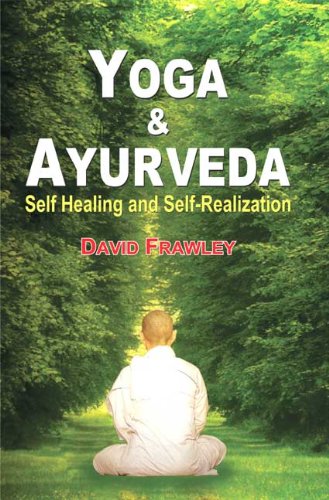 Yoga and Ayurveda: Self-Healing and Self-Realization (Hardcover) by ...