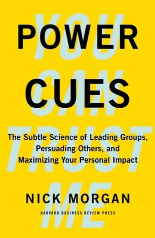 Power Cues: The Subtle Science of Leading Groups, Persuading Others ...