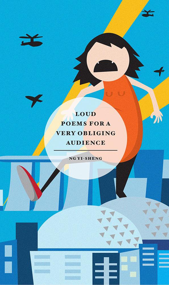 Loud Poems For A Very Obliging Audience by Ng Yi-Sheng - Thryft Asia
