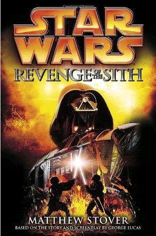 Revenge of the Sith: Star Wars: Episode III by Matthew Woodring Stover ...