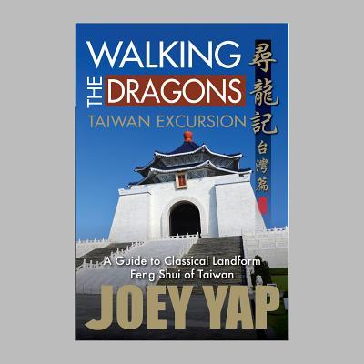Walking the Dragons: Taiwan Excursion: A Guide to Classical Landform ...