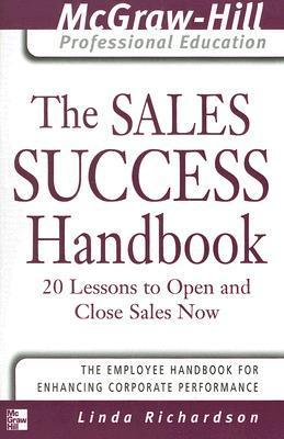 The Sales Success Handbook: 20 Lessons to Open and Close Sales Now ...